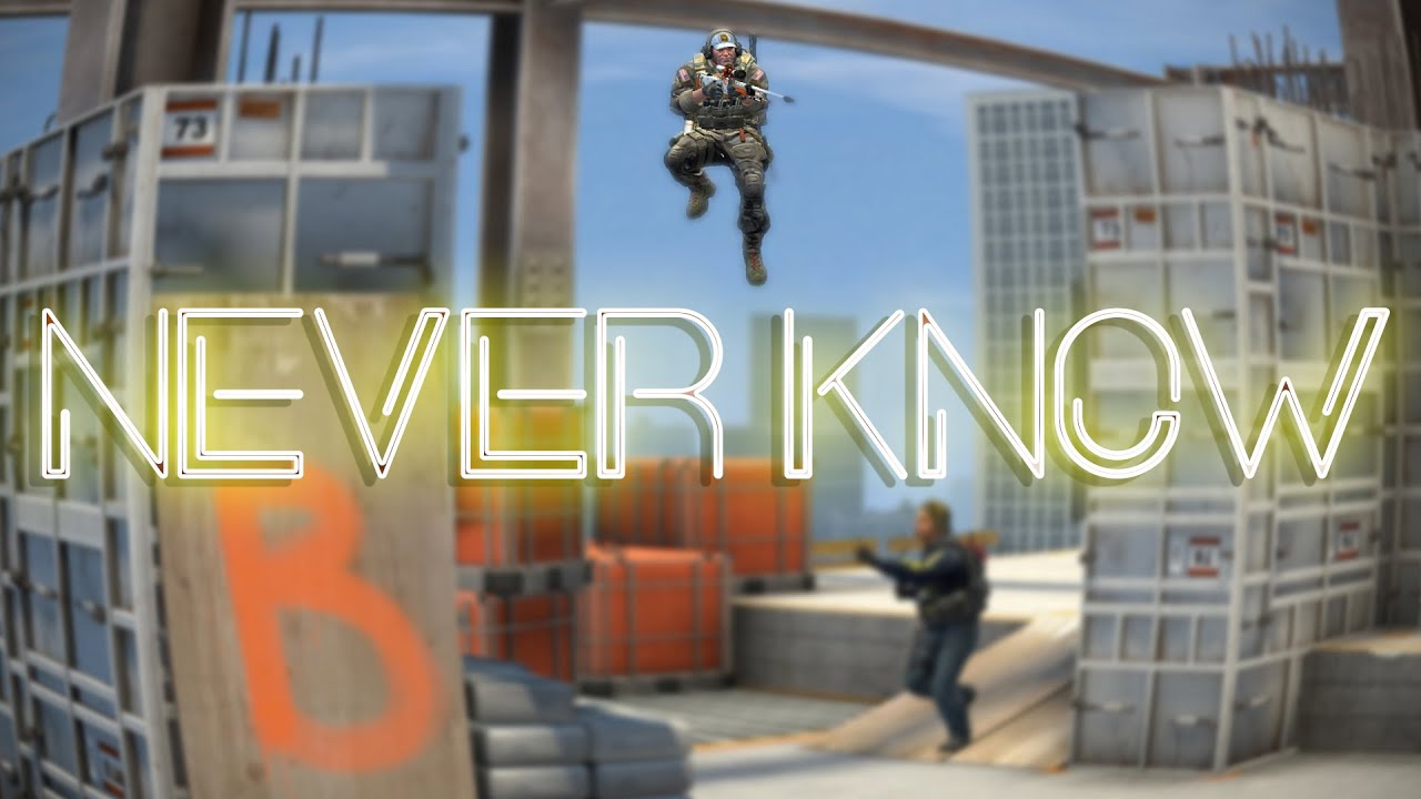 NEVER KNOW (CS:GO) - YouTube