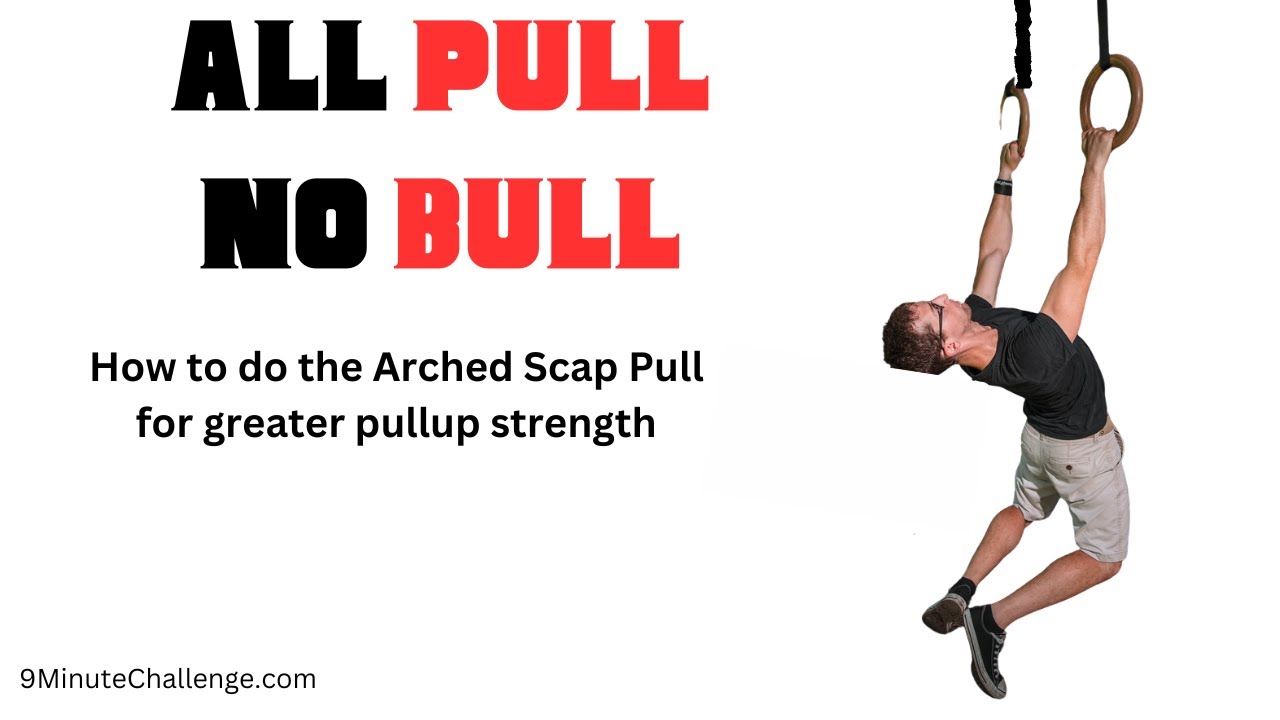 Arched Scap Pulls for Greater Pullup Power | 9MinuteChallenge.com - YouTube