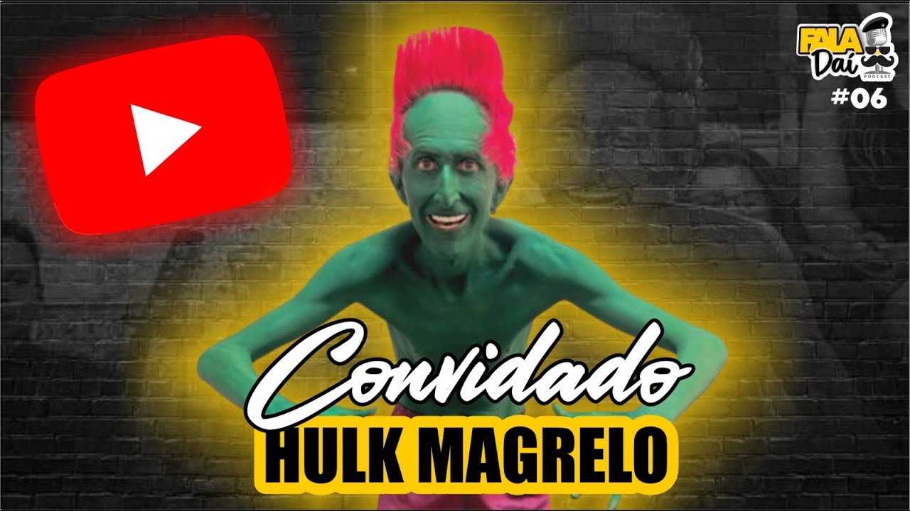 HULK MAGRELO - FALADAI #06 - YouTube