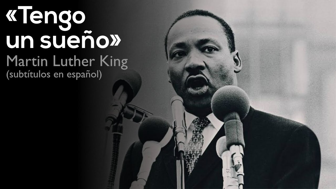 Martin Luther King : «¡Tengo un sueño!» (subtítulos en español) - YouTube