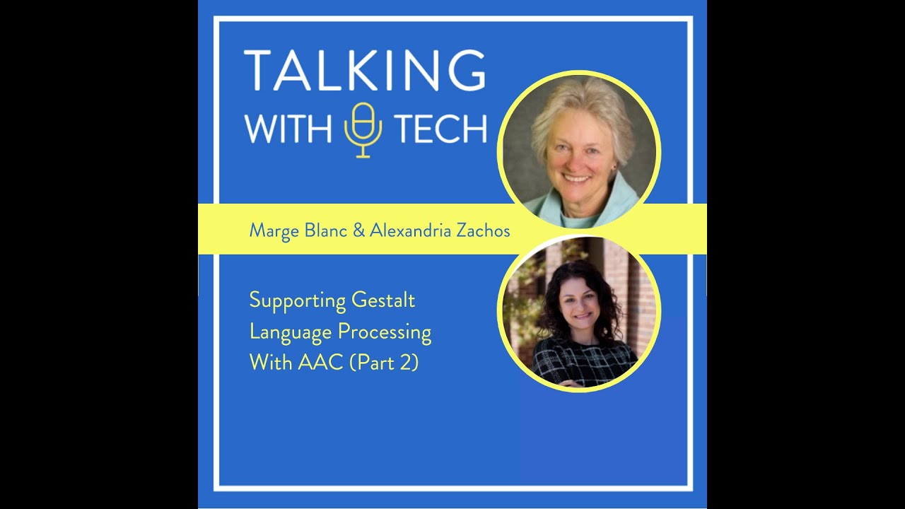 Marge Blanc & Alexandria Zachos (Part 2): Supporting Gestalt Language ...