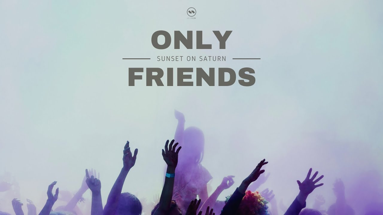 Sunset On Saturn - Only Friends - YouTube