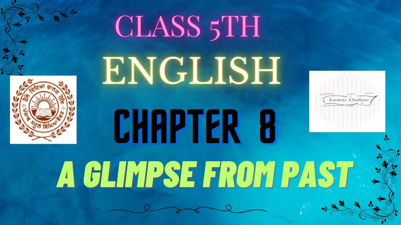 CLASS 5TH|PSEB|ENGLISH|CHAPTER 8[A GLIMPSE FROM PAST] - YouTube