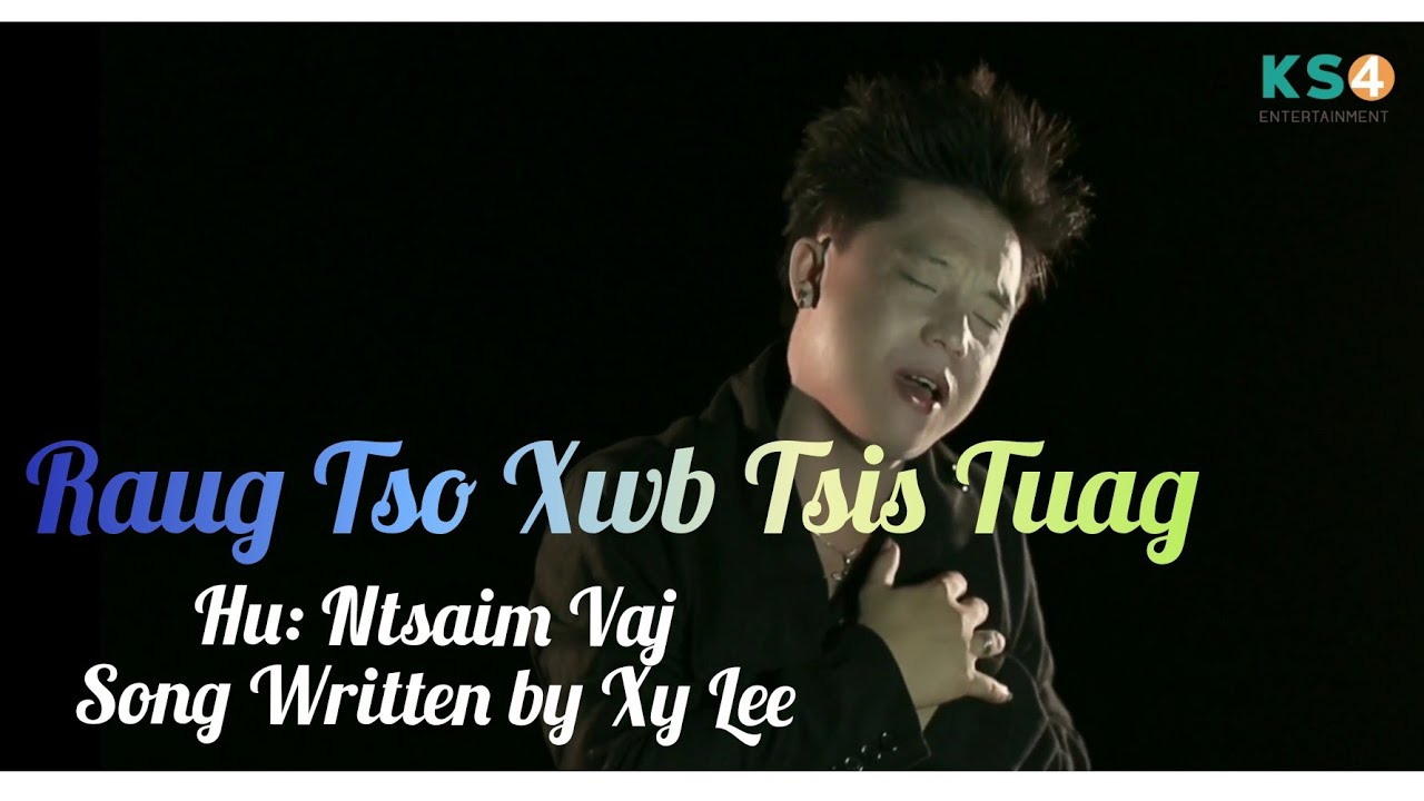 Ntsaim Vaj - Raug Tso Xwb Tsis Tuag [Official MV 2020-2021] Nkauj Tawm ...