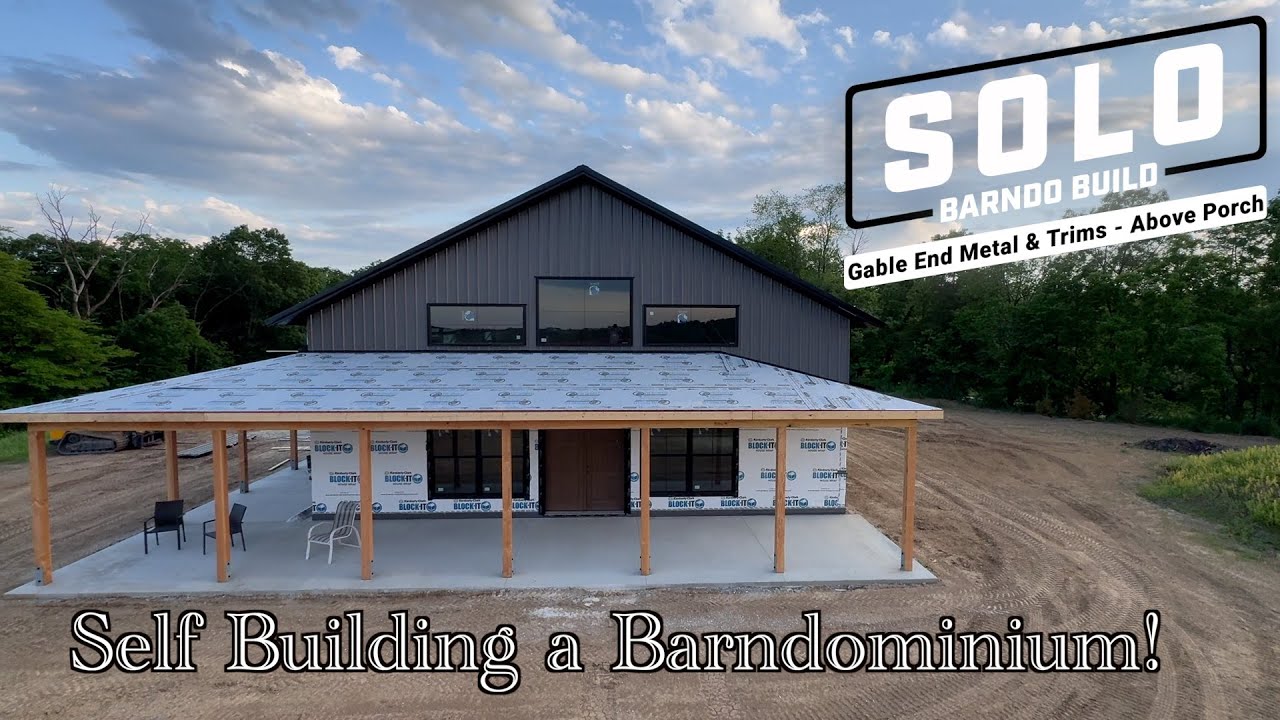 Solo Barndo Build: DIY Your Barndominium | Gable End Metal and Trims ...