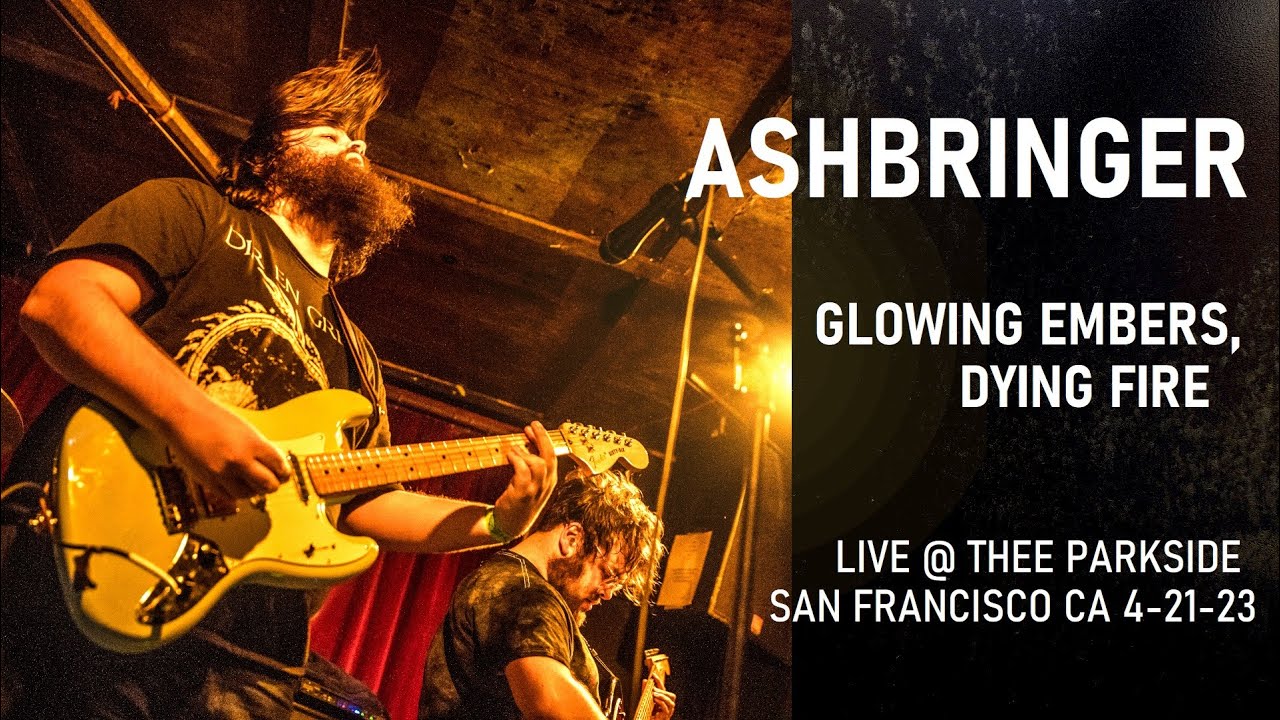 ASHBRINGER - Glowing Embers, Dying Fire - LIVE @ Thee Parkside SF - YouTube