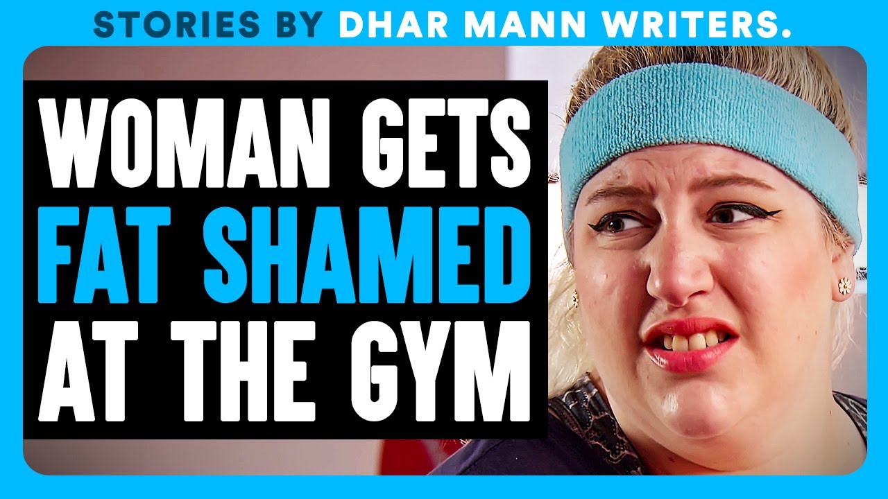 Woman Gets FAT SHAMED At The Gym | Dhar Mann Bonus Videos - YouTube