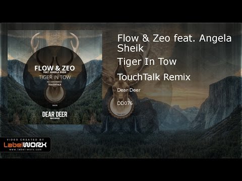 Flow & Zeo feat. Angela Sheik - Tiger In Tow (TouchTalk Remix)