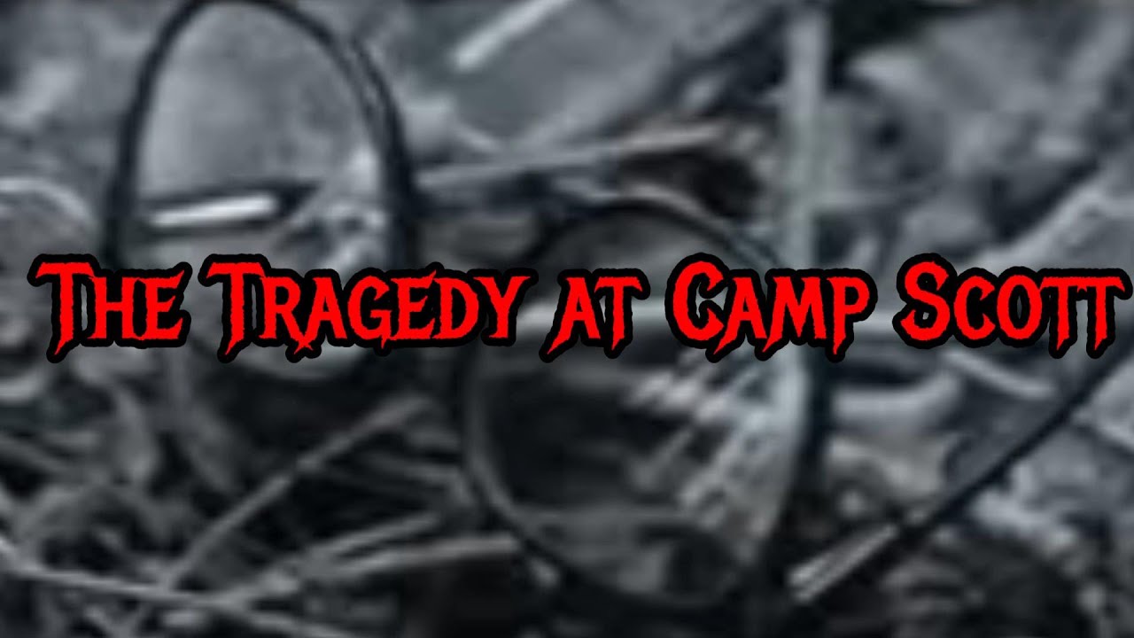 Tragedy at Camp Scott - YouTube