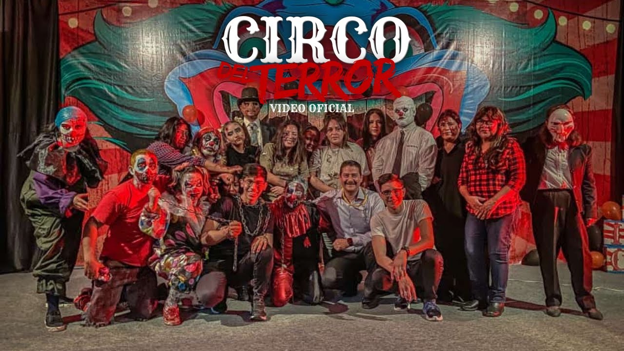 El Circo del Terror - Video Oficial - La Casa del Alfarero Tepexpan ...