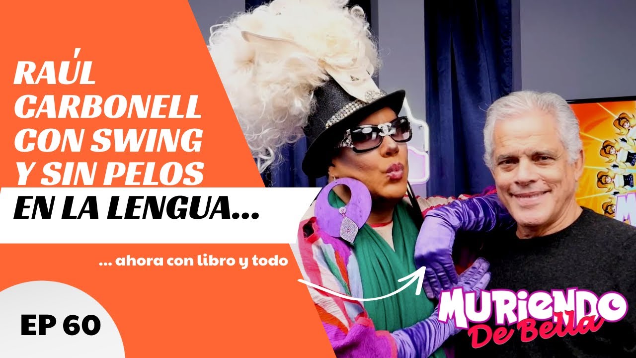 Raúl Carbonell con swing y sin pelos en la lengua / MDB EP 60 - YouTube