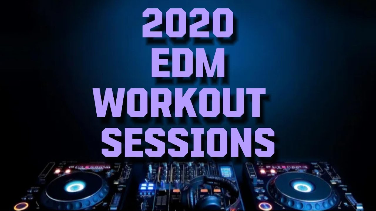 2020 EDM Workout Session - YouTube