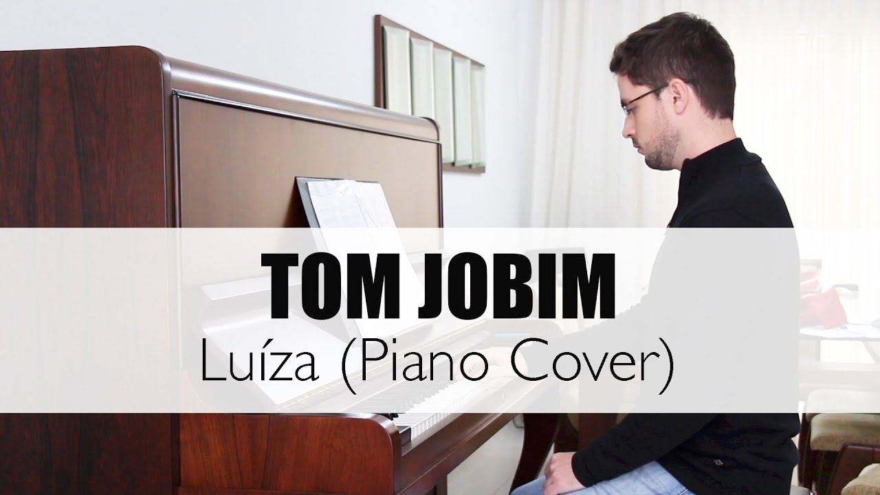 Tom Jobim - Luíza (piano cover) - YouTube