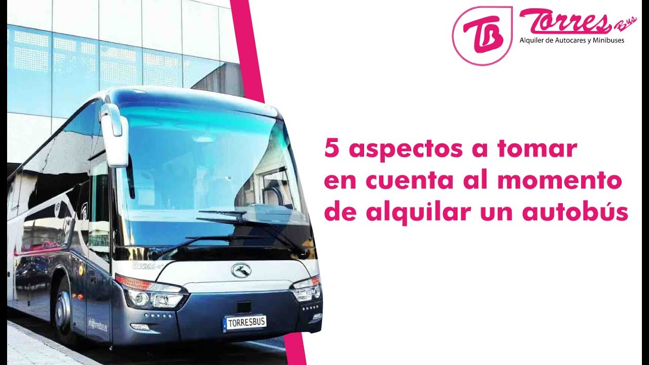 5 aspectos a tomar en cuenta al momento de alquilar un autobús - YouTube