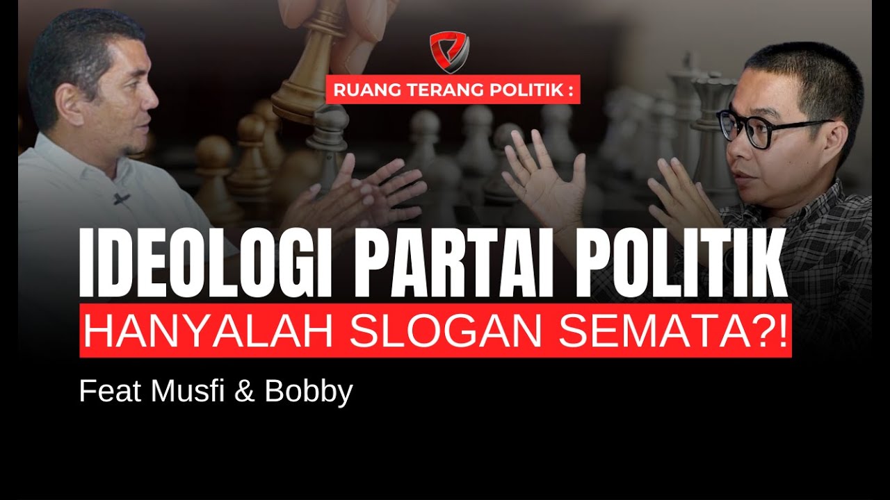 IDEOLOGI PARTAI POLITIK HANYALAH SLOGAN SEMATA?! Feat Bobby Musfi - YouTube