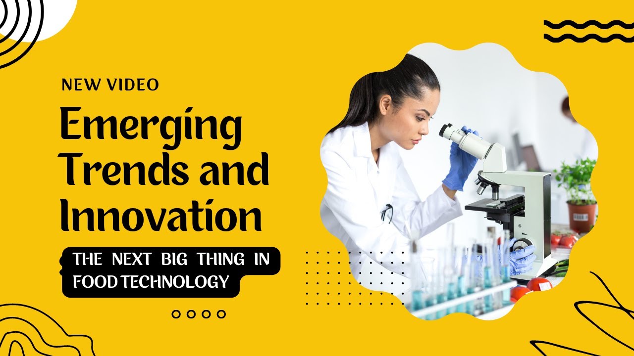 The Next Big Thing in Food Technology: Emerging Trends and Innovations ...