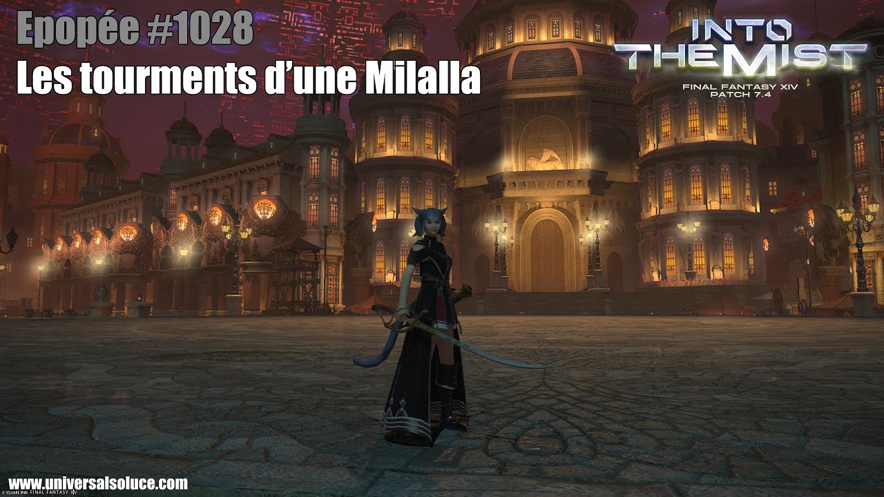 Final Fantasy XIV 7.4 - Epopée #1028 : Les tourments d'une Milalla ...