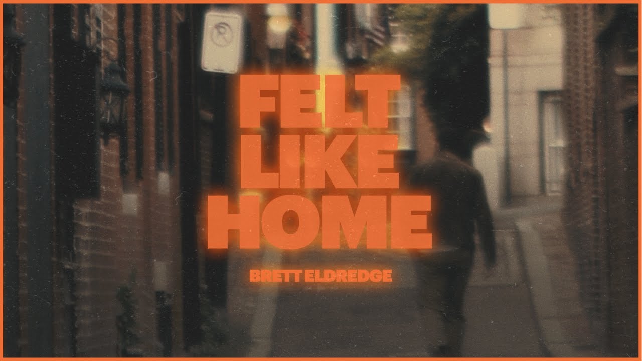 Brett Eldredge - Felt Like Home (Official Lyric Video) - YouTube