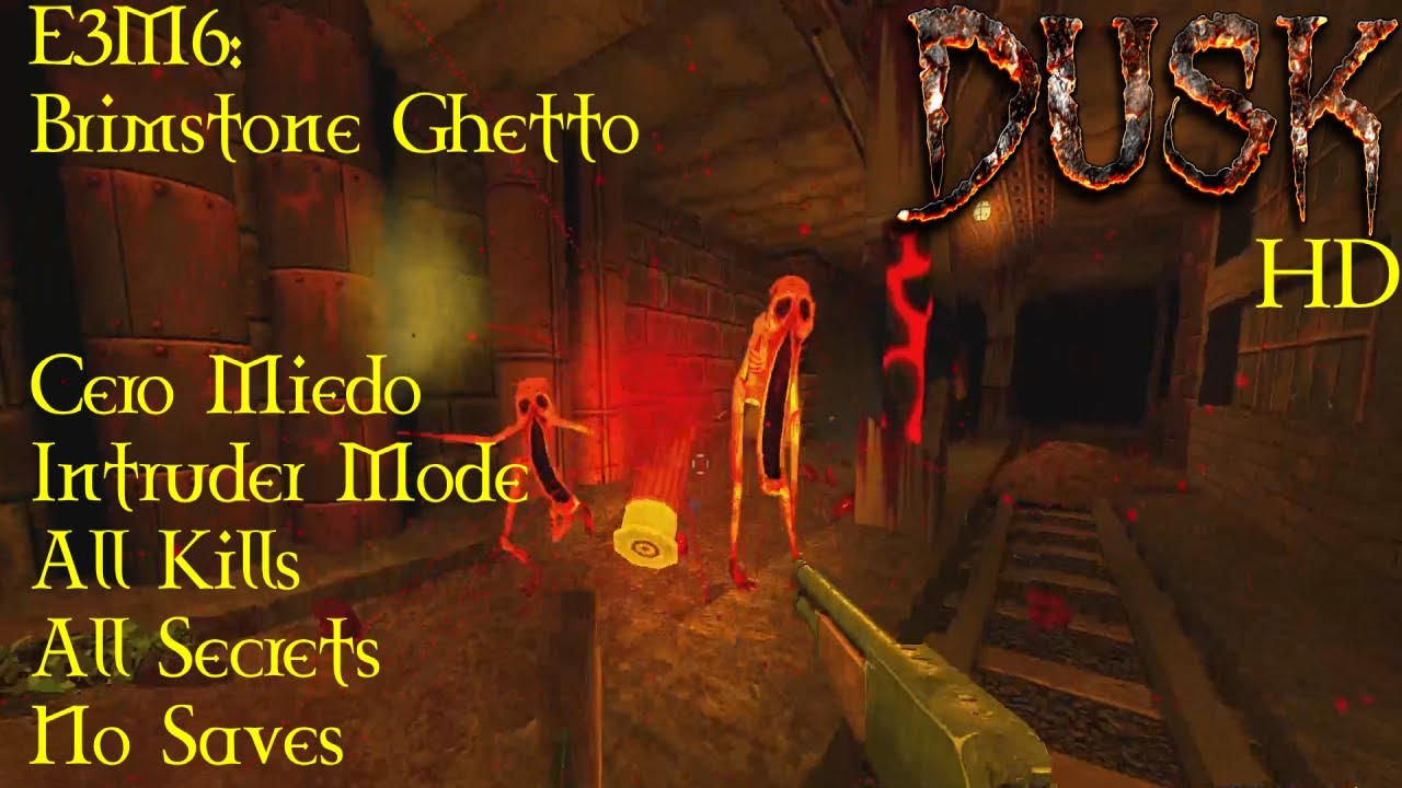 DUSK HD | Cero Miedo/Intruder Mode, 100% | E3M6: Brimstone Ghetto - YouTube