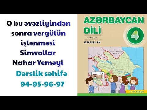 4-cü sinif Azərbaycan dili 1-ci hissə səh 94,95,96,97/Nahar Yeməyi/ O bu əvəzliyindən sonra vergül 