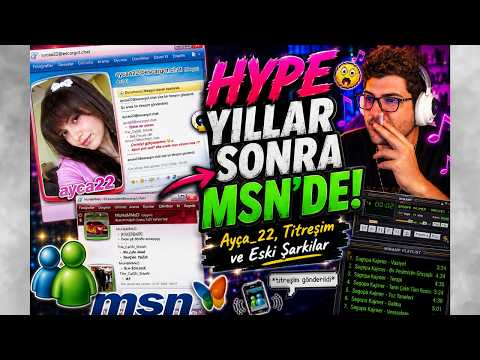 HYPE YILLAR SONRA MSN'DE! | Ayça_22, Titreşim ve Eski Şarkılar