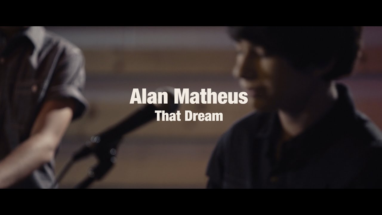 That Dream - Alan Matheus (Official Music Video) - YouTube