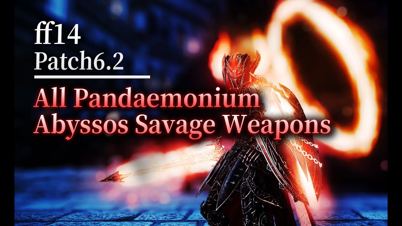 【FFXIV】Patch6.2 All Pandaemonium Abyssos Savage Weapons | FFXIV Glamour ...