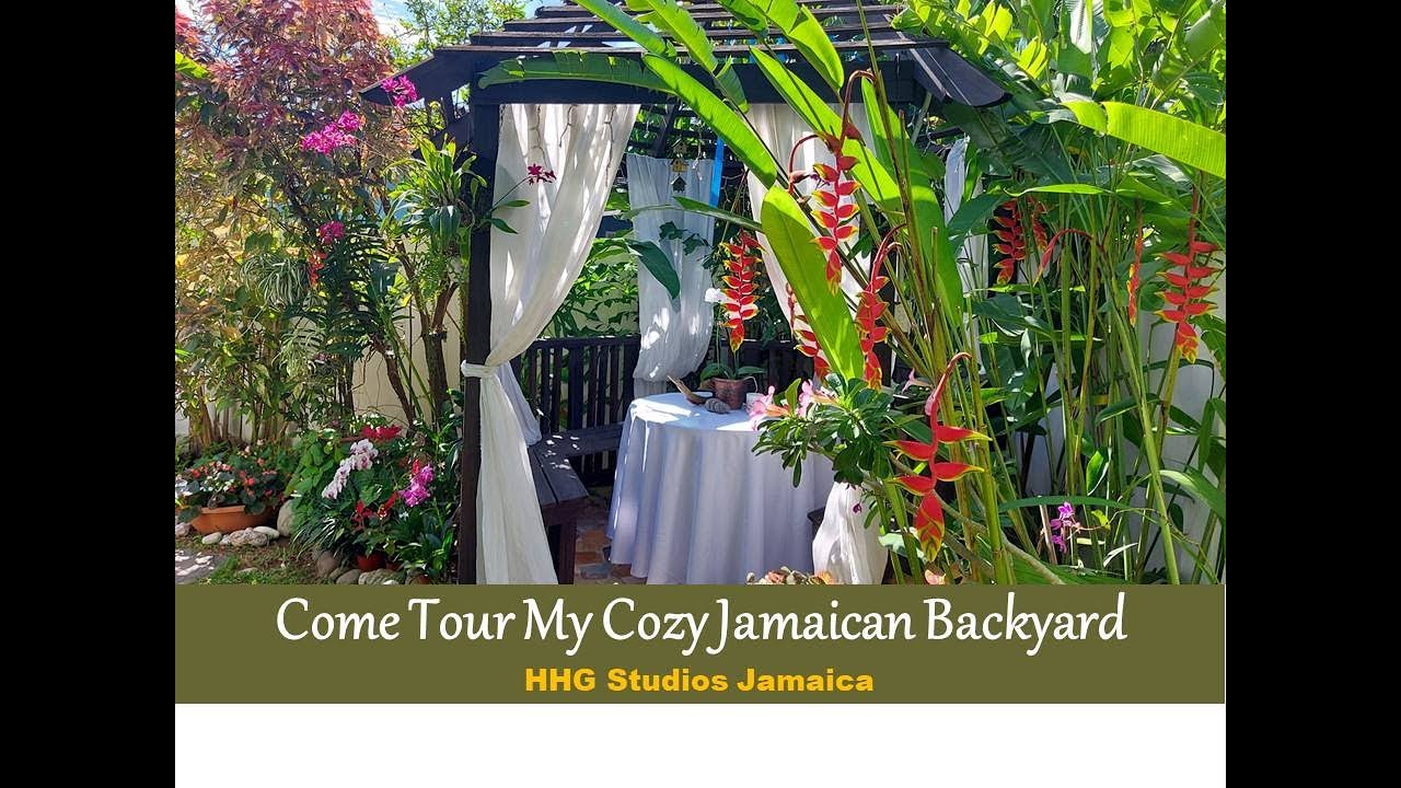 Come Tour My Cozy Jamaican Backyard | HHG STUDIOS JAMAICA - YouTube