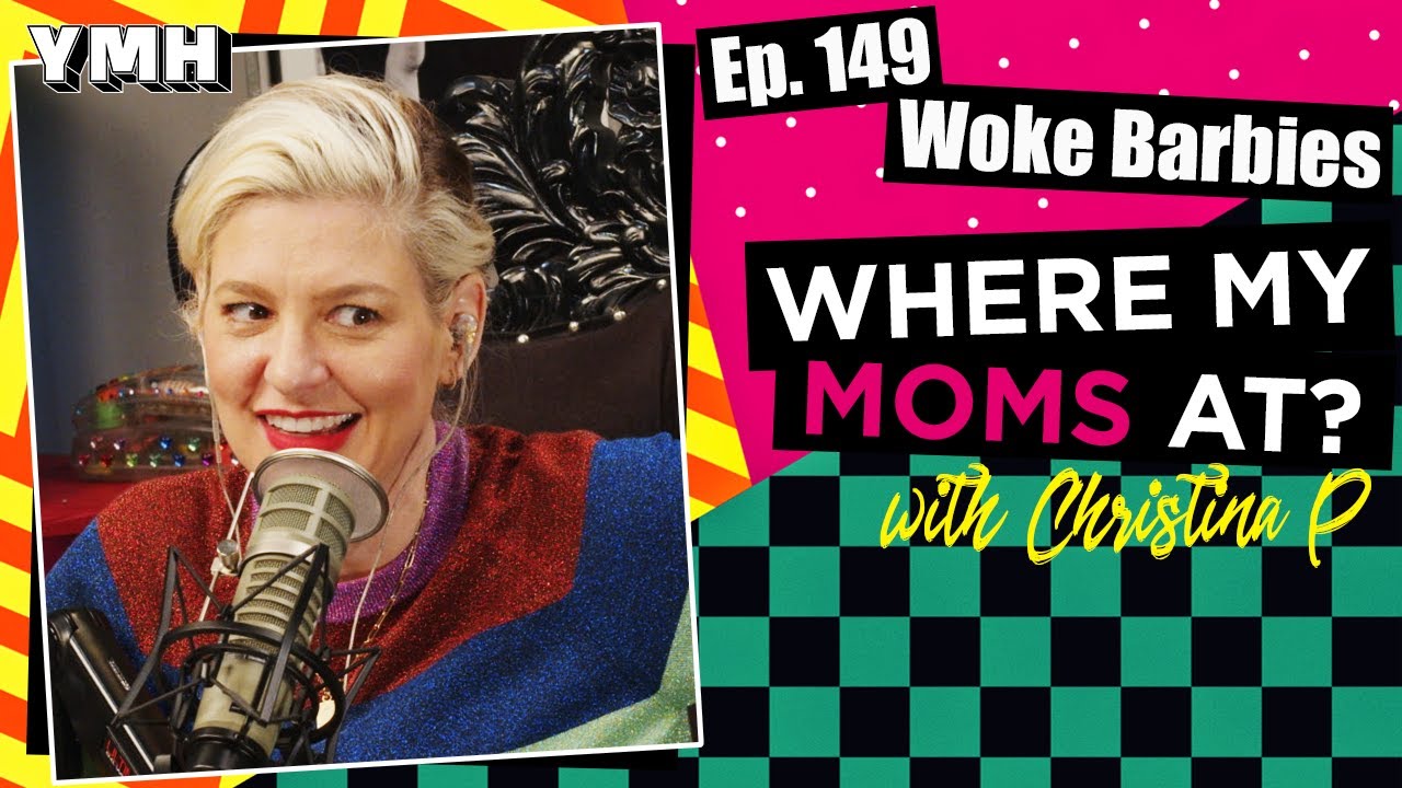 Ep. 149 Woke Barbies | Where My Moms At? - YouTube