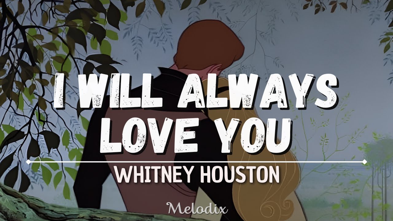 Whitney Houston - I Will Always Love You (Lyric / Letra) “And I will ...