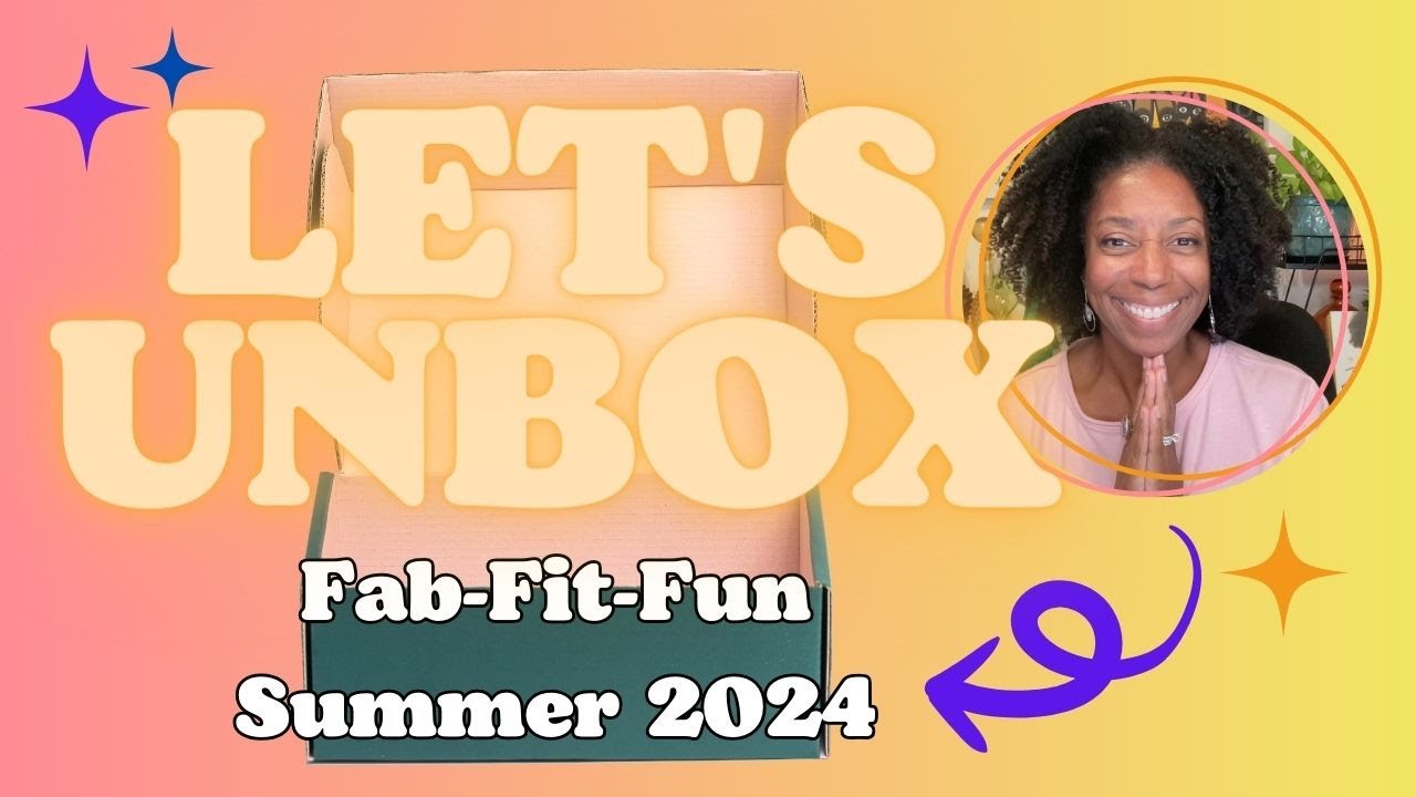 Unboxing with Hope: Fab-Fit-Fun SUMMER 2024 - YouTube