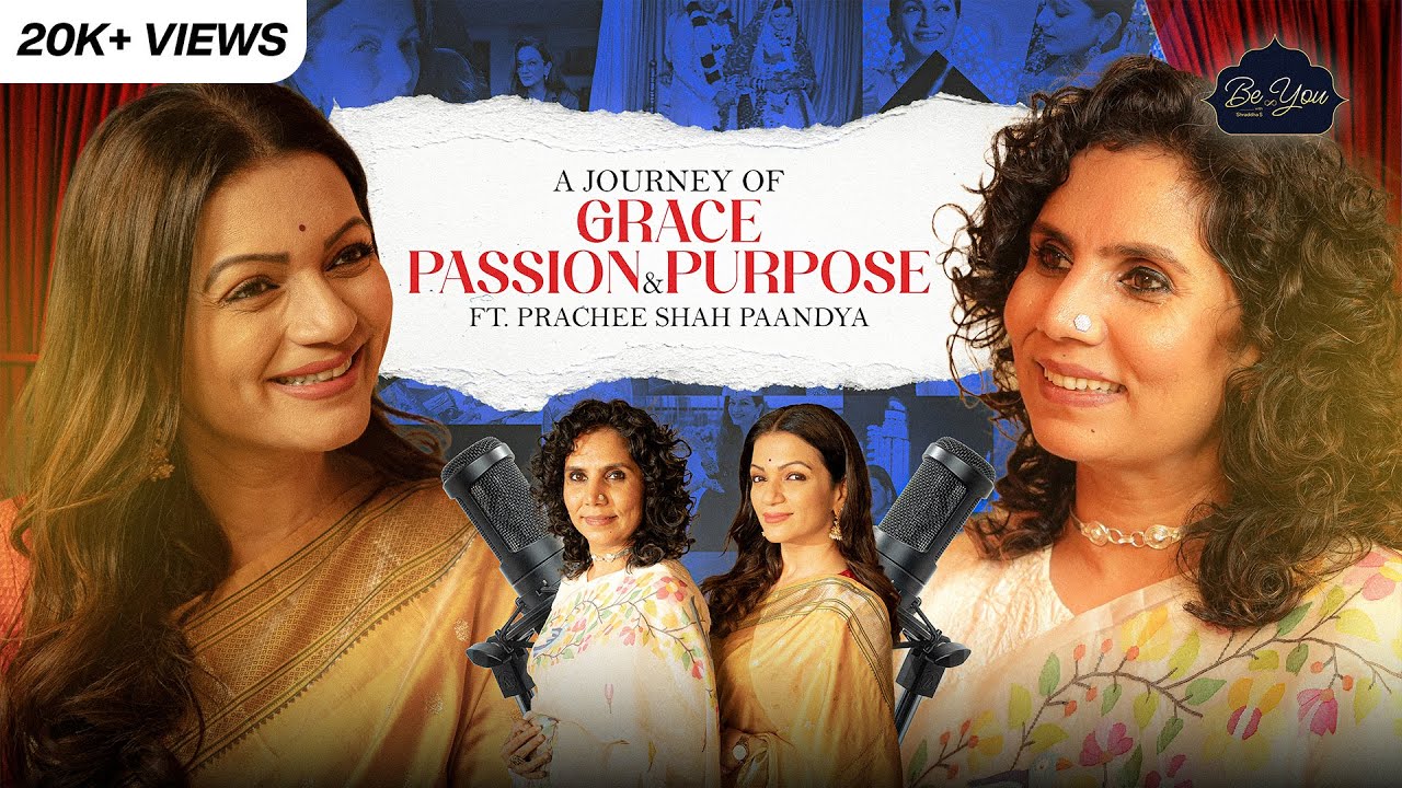 EP 17 | Prachee Shah Paandya | Kathak Dancer | Film & TV Actress | Be ...