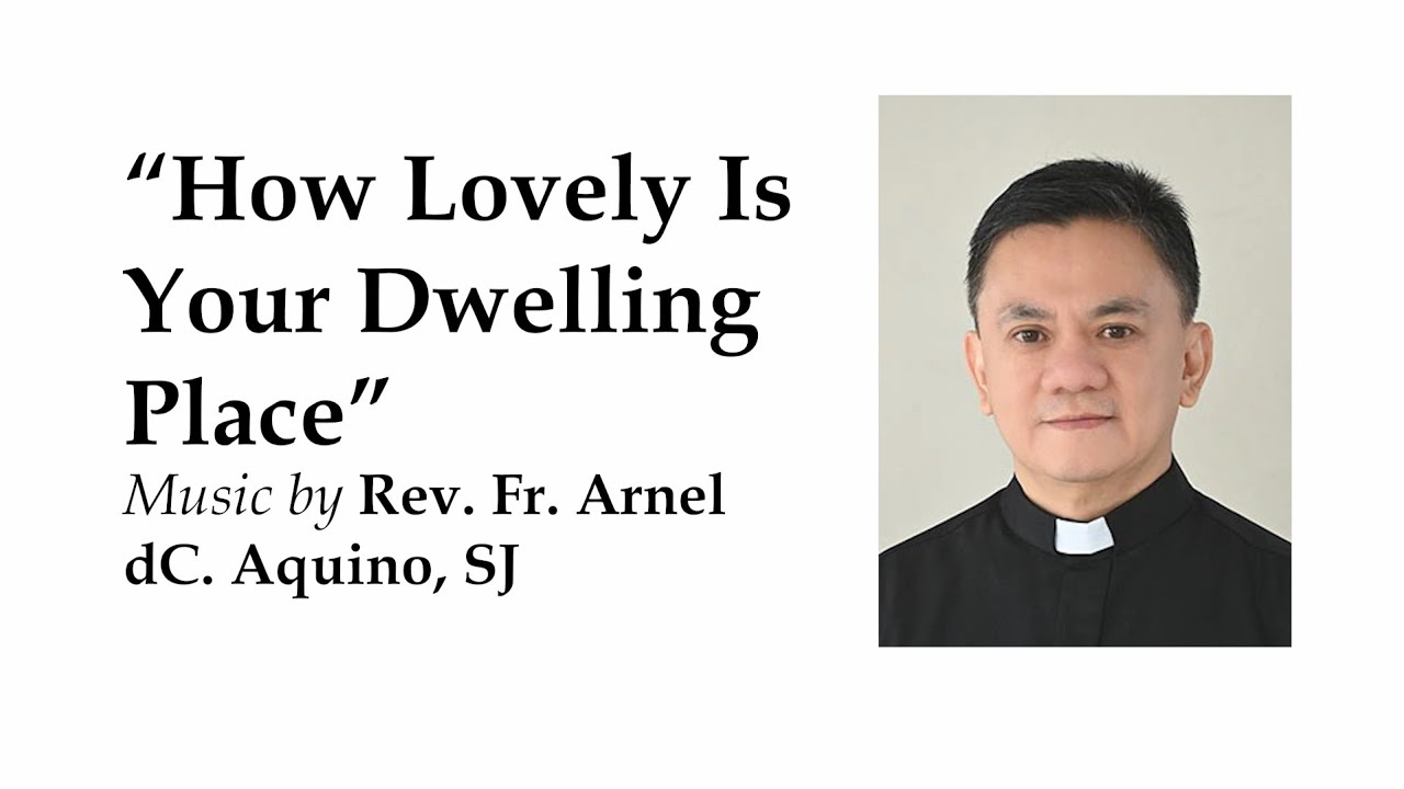 How Lovely is Your Dwelling Place - Rev. Fr. Arnel dC. Aquino, SJ piano ...