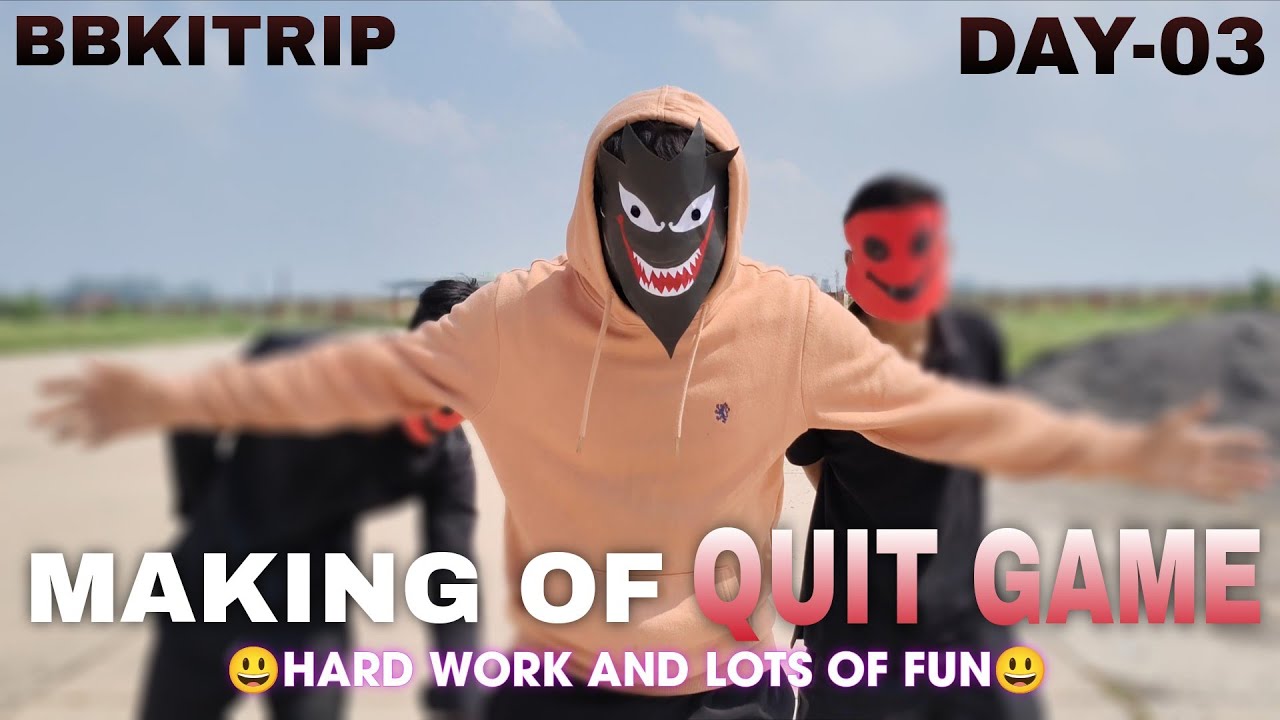Making of Quit Game | Day 03 | BB Ki Trip - YouTube