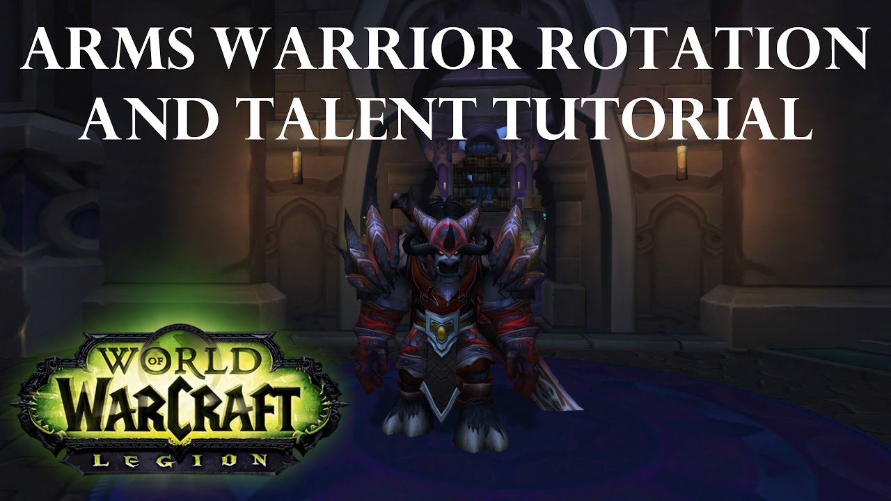 Wow Legion: Arms Warrior Rotation and Talent Build - YouTube
