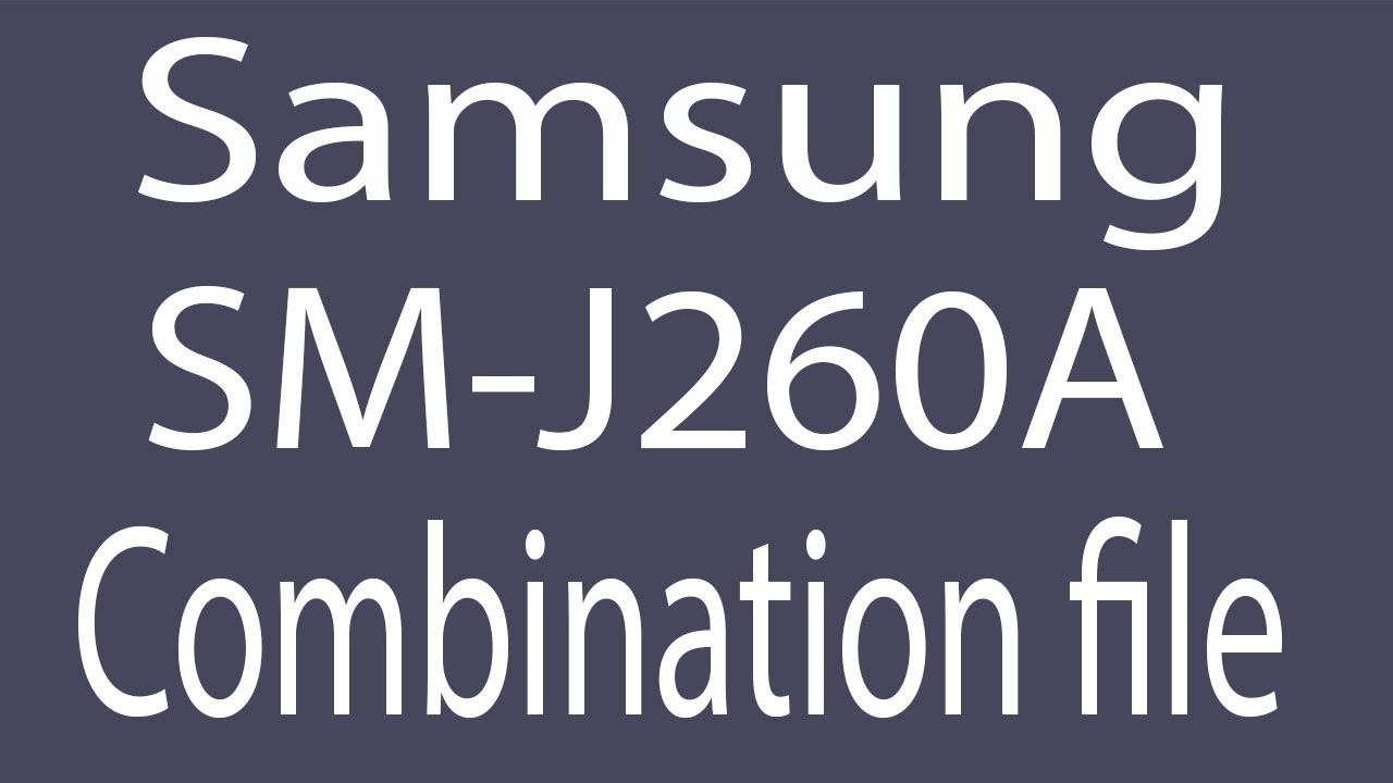 Download Samsung SM-J260A Combination File (Firmware) for frp Remove ...