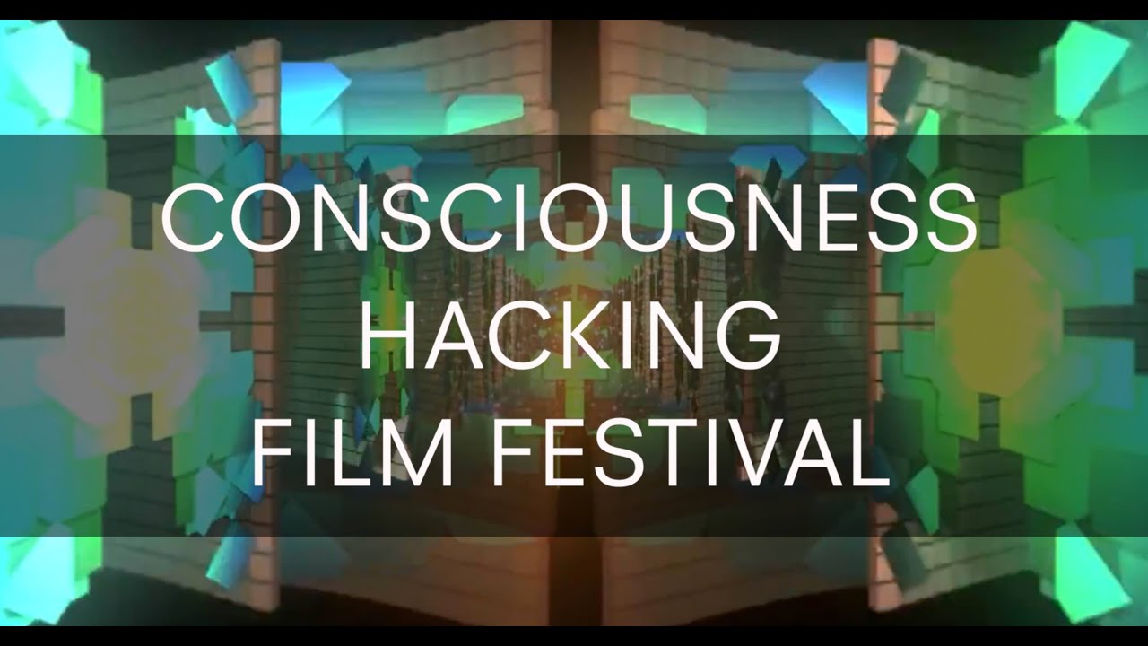 Consciousness Hacking Film Festival 2016 - YouTube