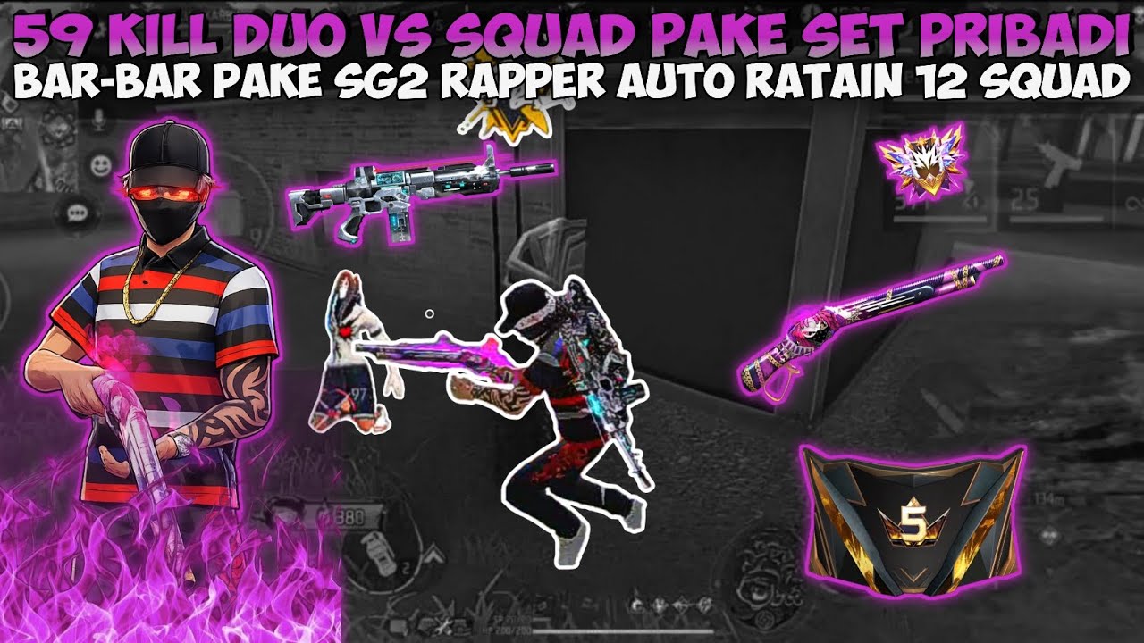 59 KILL DUO VS SQUAD PAKE SET PRIBADI!! BAR-BAR PAKE SG 2 RAPPER RATAIN ...