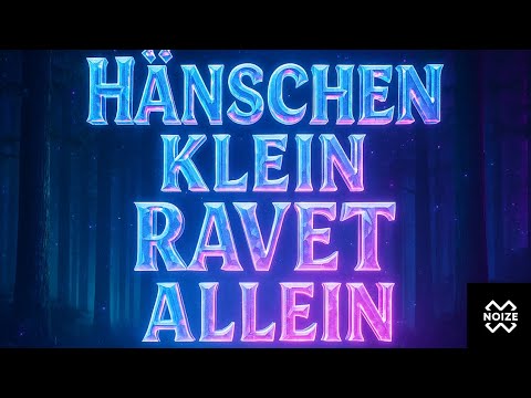 NOIZE - HÄNSCHEN KLEIN RAVET ALLEIN 
