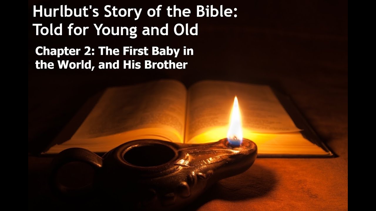 Hurlbut's Story of the Bible - Chapter 2: The First Baby in the World ...