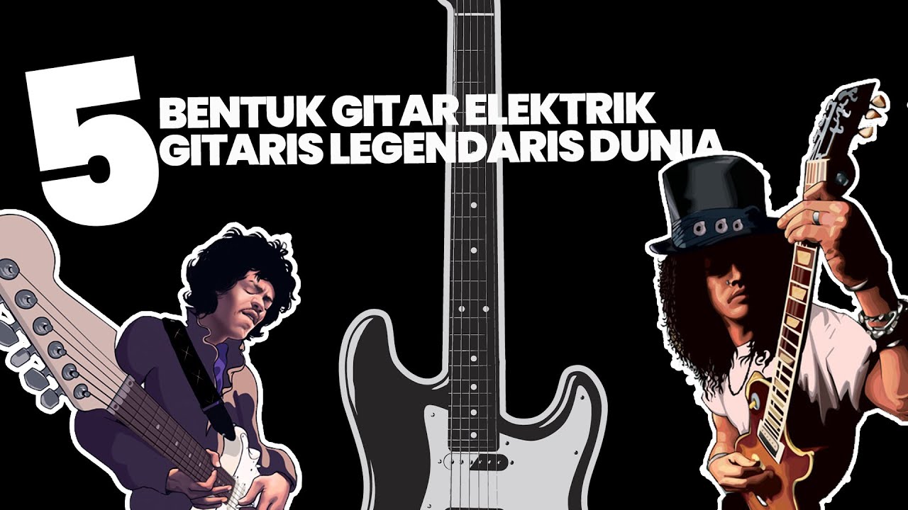 5 Bentuk Gitar Elektrik Gitaris Legendaris Dunia | T.G.S.L Vol.12 - YouTube