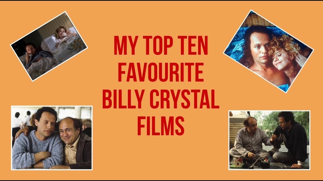 MY TOP TEN FAVOURITE BILLY CRYSTAL FILMS - YouTube