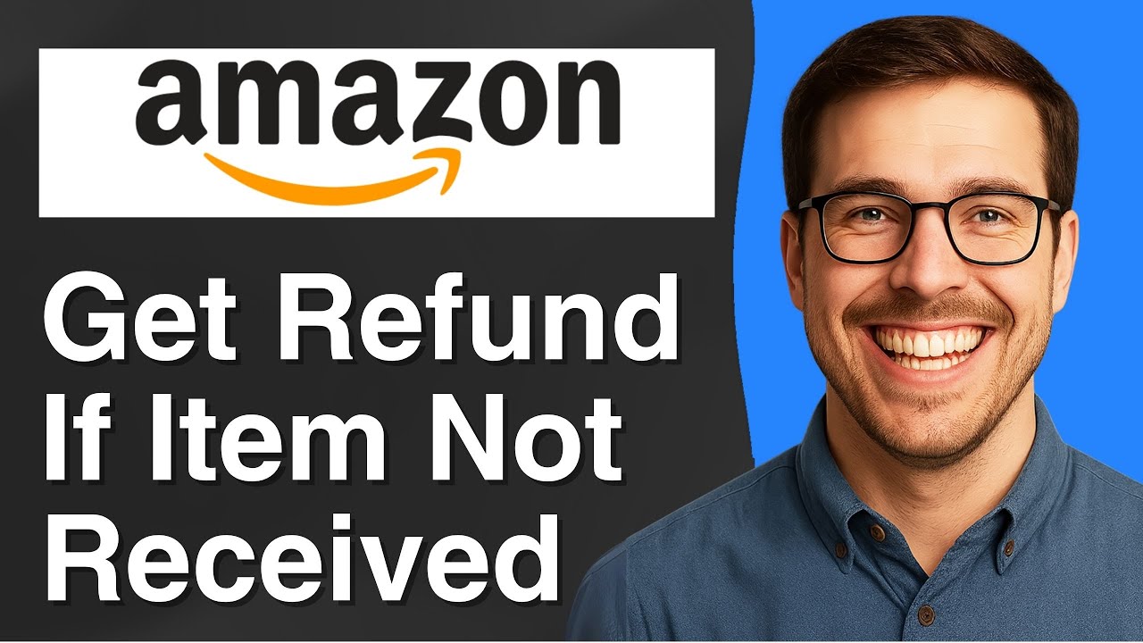 How to get refund on Amazon if item not received [2025 Easy Guide ...