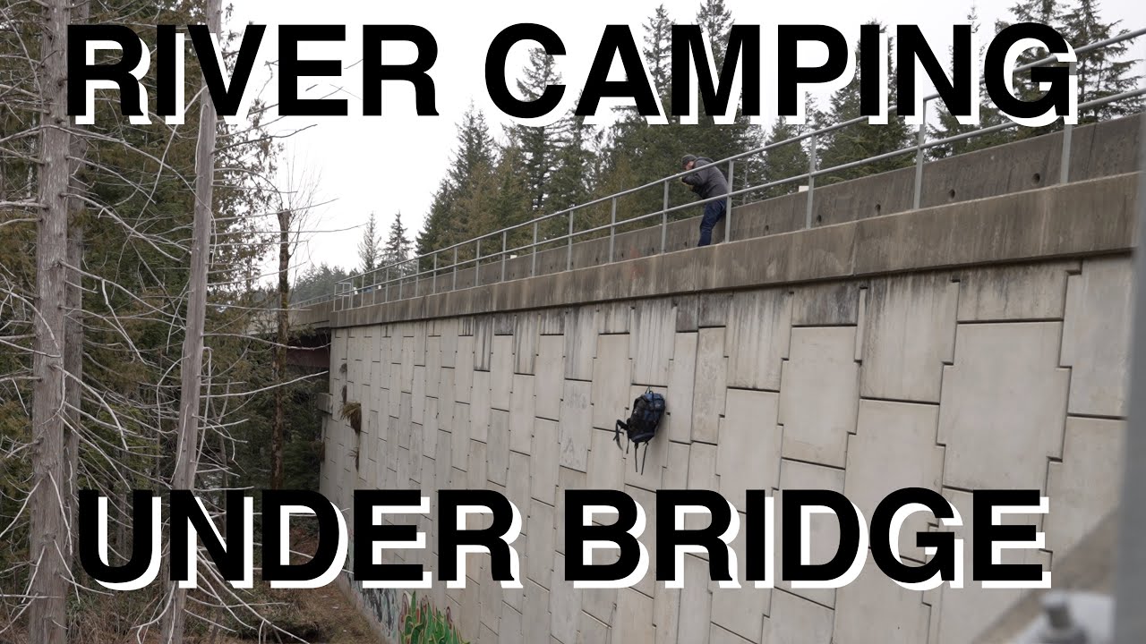 River Camping Under Highway Bridge - Camping Alert
