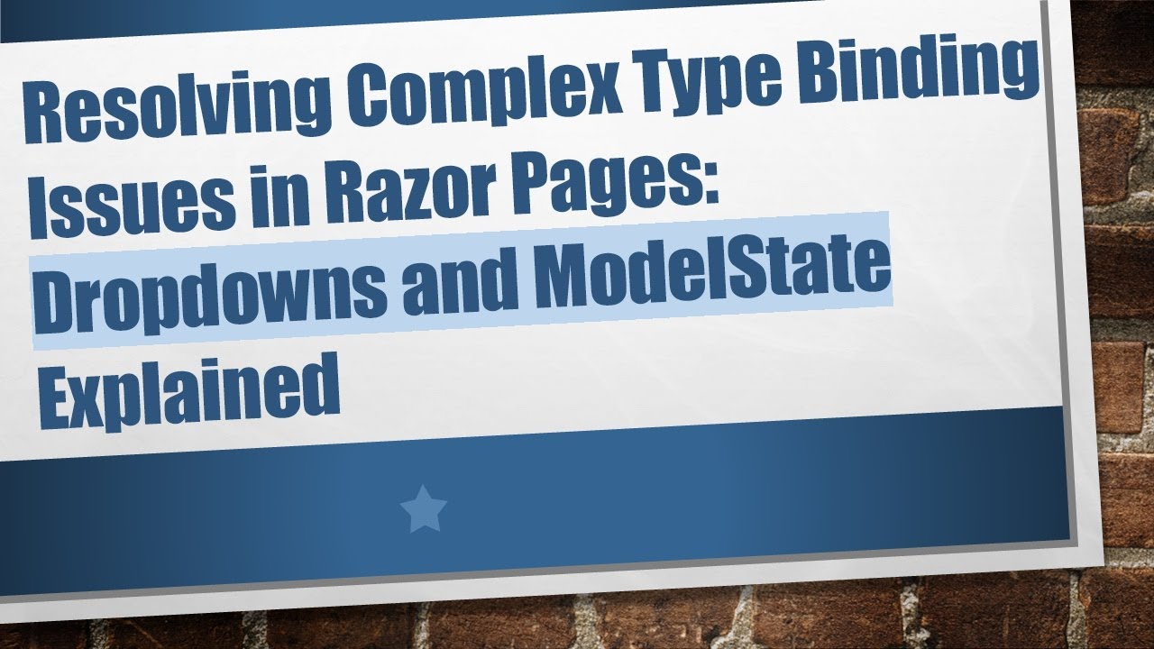 Resolving Complex Type Binding Issues In Razor Pages Dropdowns And Modelstate Explained Youtube