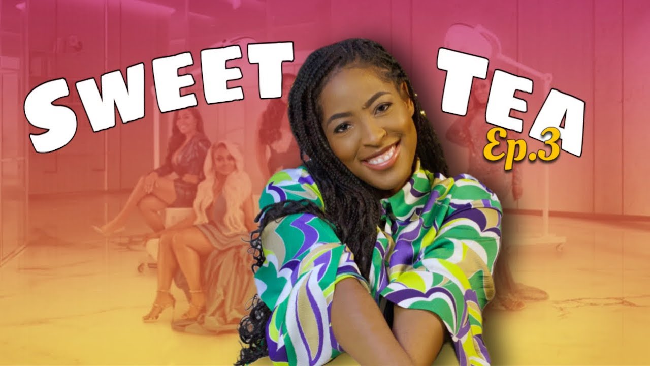 The Real Sweet Tea Ep3 - YouTube