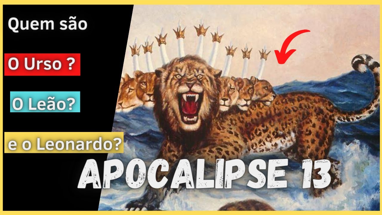 Oque significa o URSO, o LEÃO, o LEOPARDO na BESTA DO MAR ( Apocalipse ...