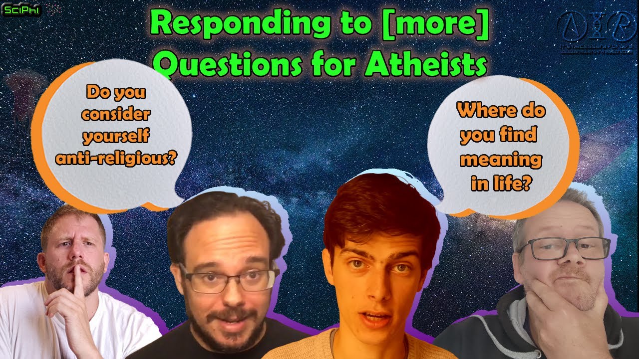 Responding to [more] Questions for Atheists - YouTube