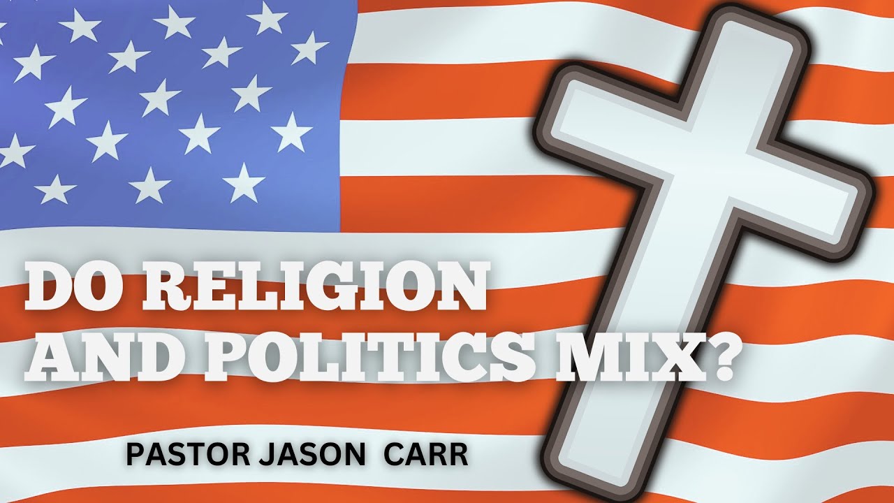 “Do Religion and Politics Mix?” Pastor Jason Carr 9/2/24 - YouTube