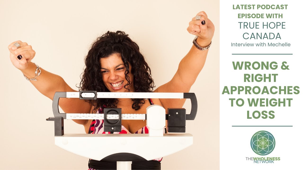 Wrong & Right Approaches to Weight Loss - True Hope Canada - YouTube